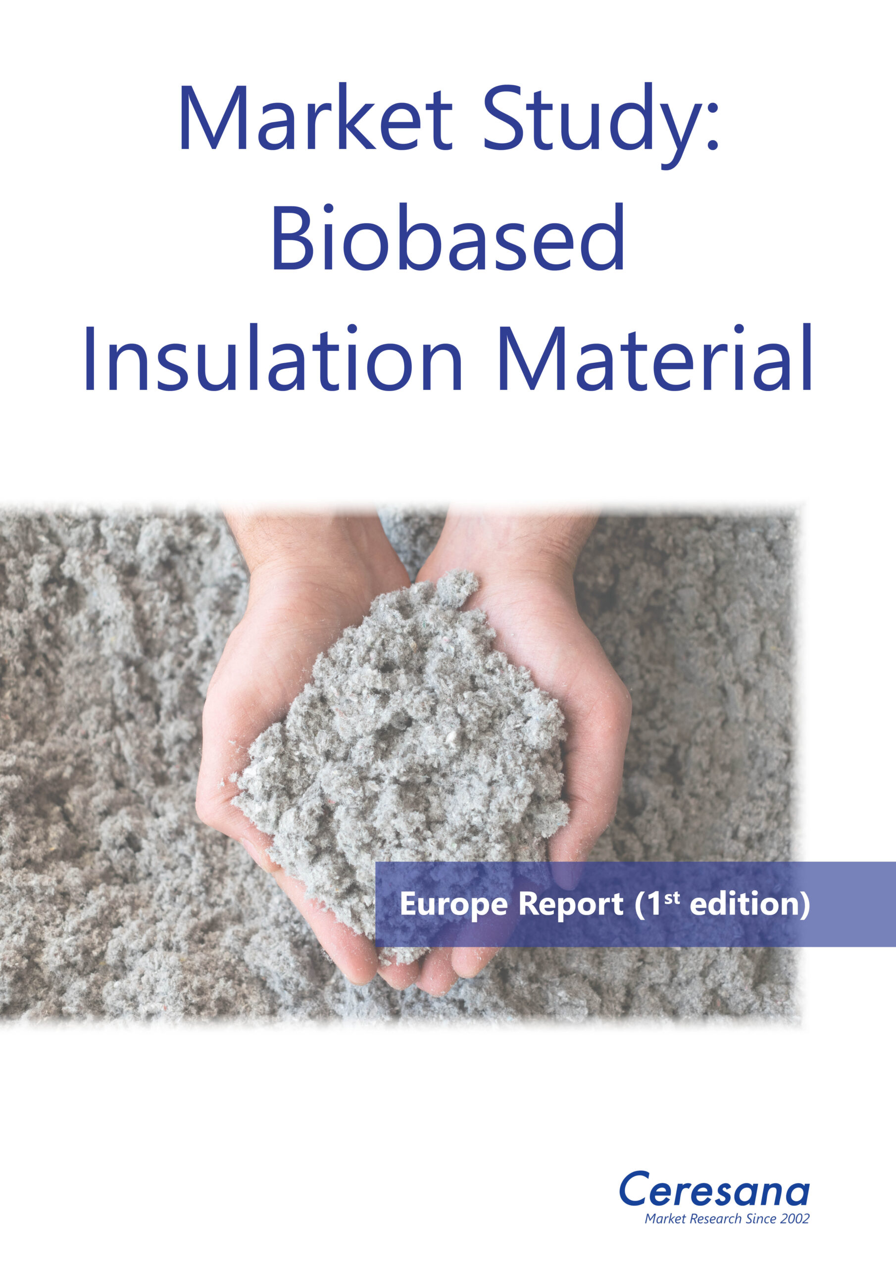 Biobased insulation materials: Ceresana gives an optimistic outlook for ...